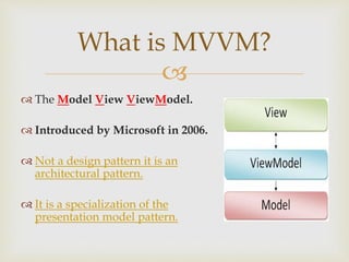 MVVM ( Model View ViewModel ) | PPTX