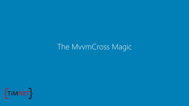 Mvvm Frameworks Mvvmcross Ppt