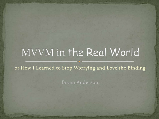 Mvvm in the real world tccc10 | PPTX | Computing | Technology & Computing