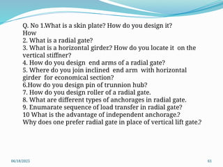 Design of hydro mechanical Radial gates. | PPTX