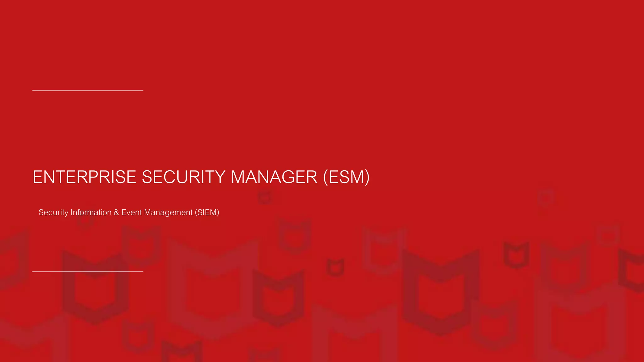 McAfee - Enterprise Security Manager (ESM) - SIEM | PPTX