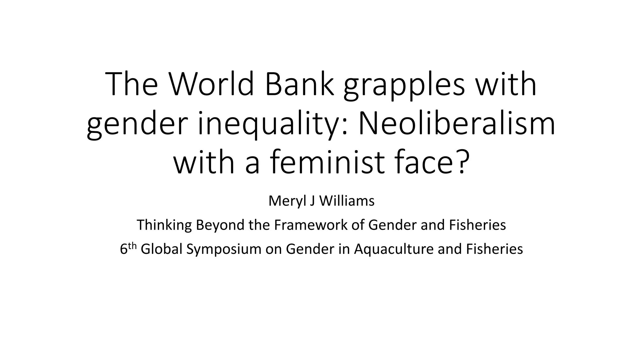 The World Bank grapples with gender inequality: Neoliberalism with a ...