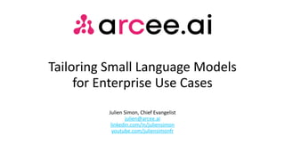 Tailoring Small Language Models for Enterprise Use Cases | PPT