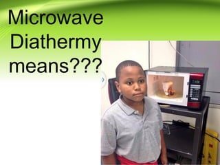 Microwave Diathermy (MWD) updated ppt electrotherapy | PPT