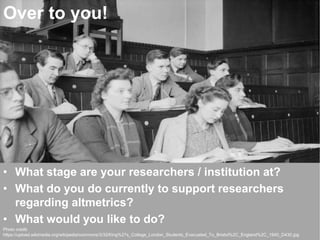 Engaging researchers with altmetrics | PPT