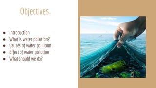 Water pollution. Prepared by MBBS phase 1 student. | PPTX