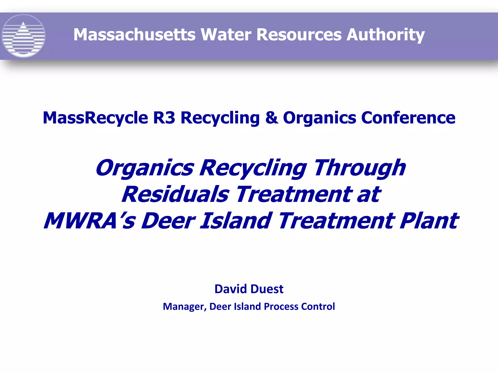 Organics Recycling Through Residuals Treatment at MWRA’s Deer Island ...