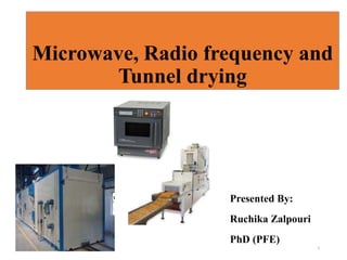 Microwave, Radiofrequency and Tunnel drying | PPTX