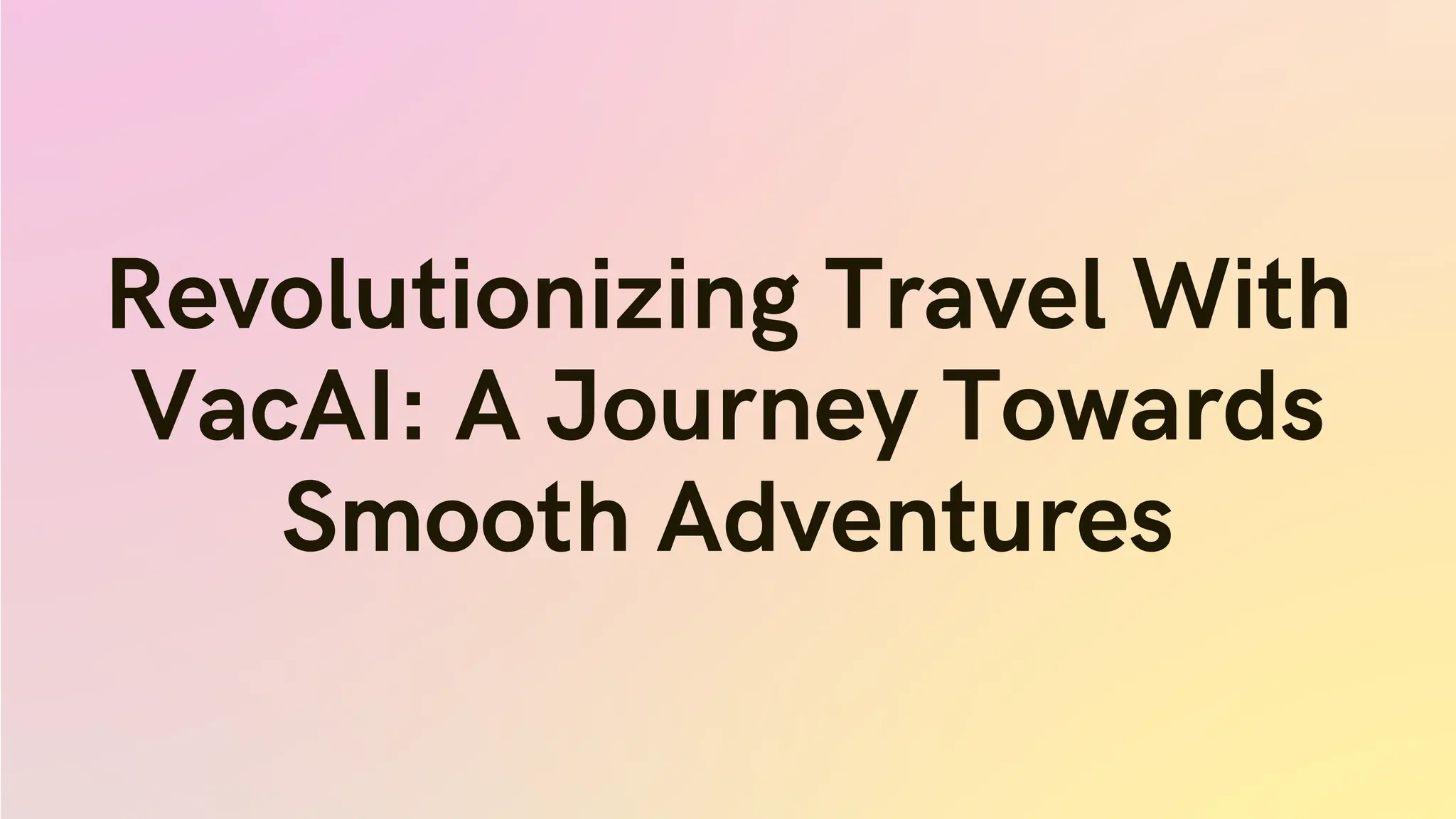 Revolutionalizing Travel: A VacAI Update | PDF