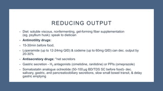 Management of Highoutput stoma in surgery | PPTX