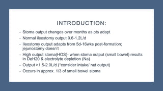Management of Highoutput stoma in surgery | PPTX