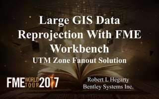 Large GIS Data Reprojection With FME Workbench - UTM Zone Fanout ...