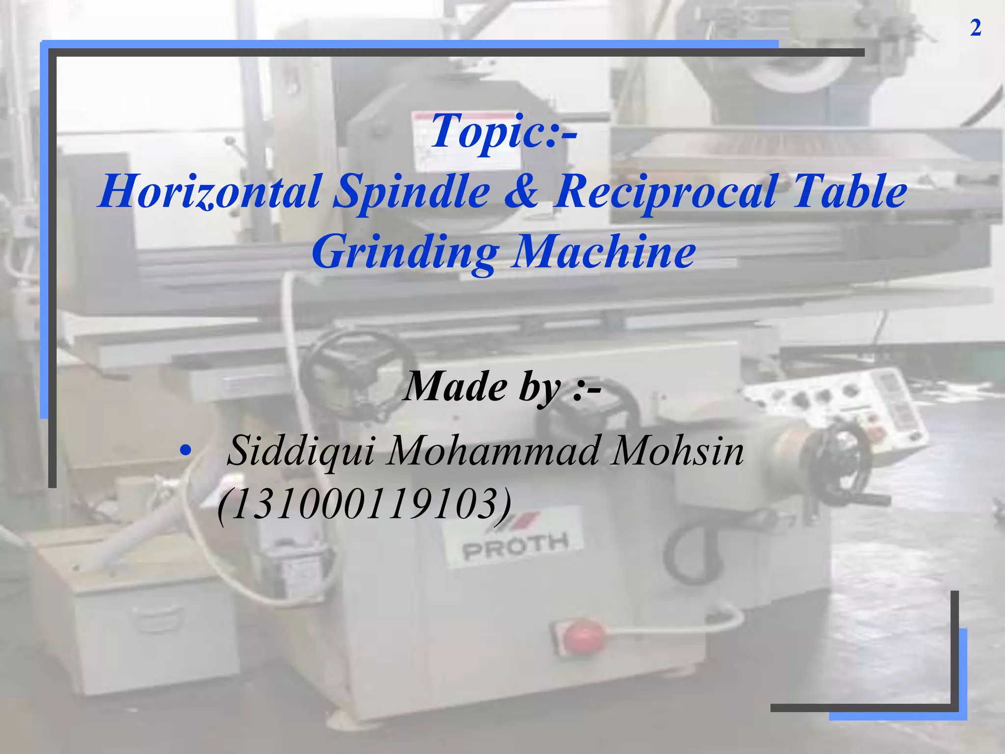 Horizontal Spindle and Reciprocating Table | PPTX