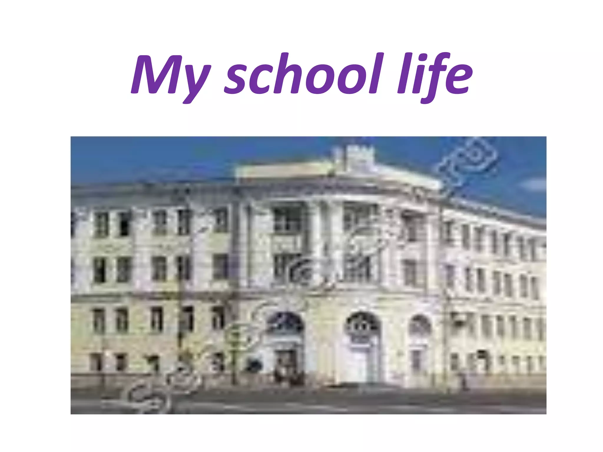 My school life | PPT