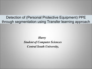 Detection of (Personal Protective Equipment) PPE through segmentation using Transfer learning ...