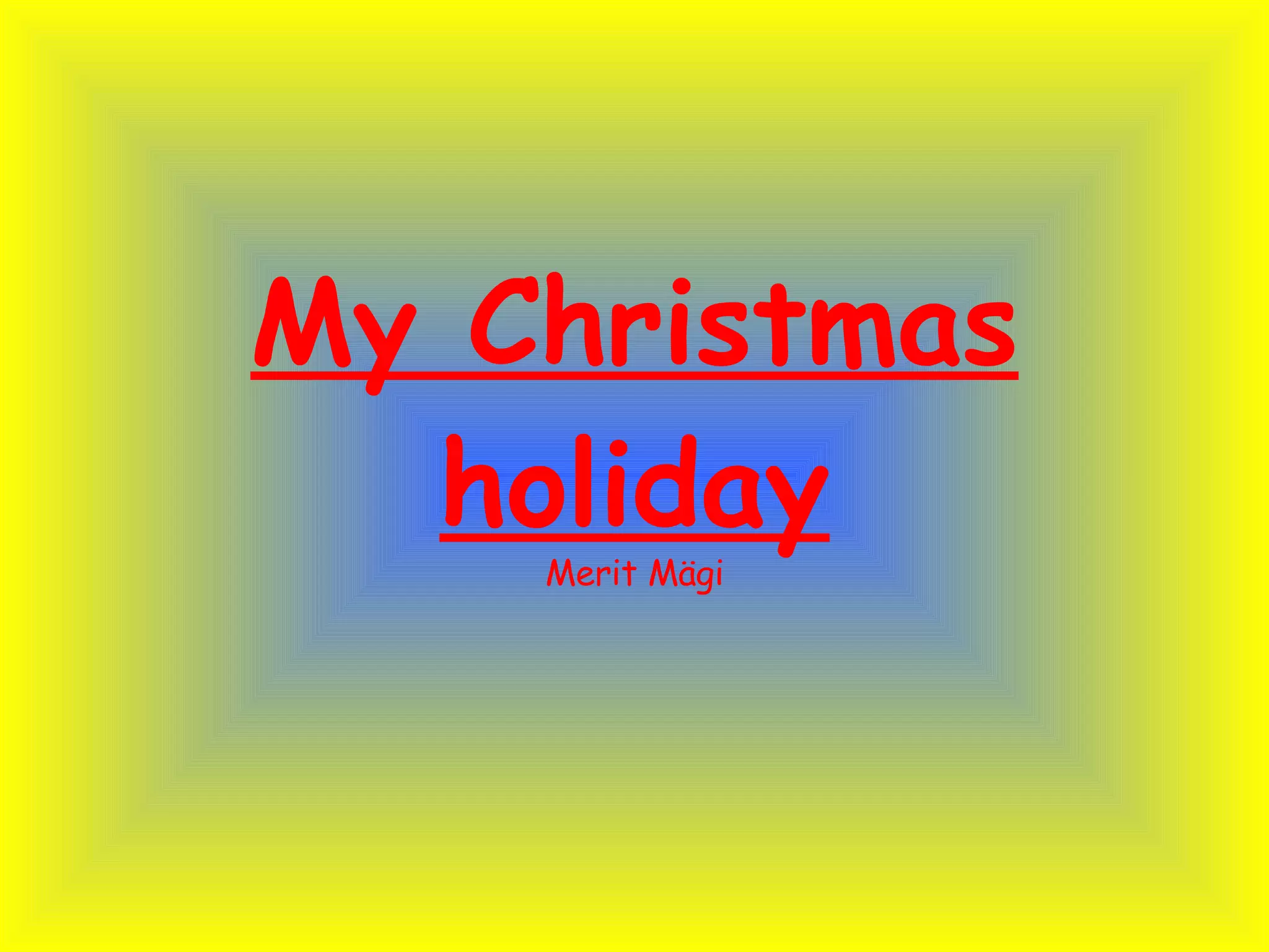 My Christmas Holiday | PPT