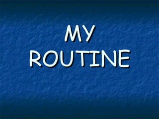 My Routine | PPT