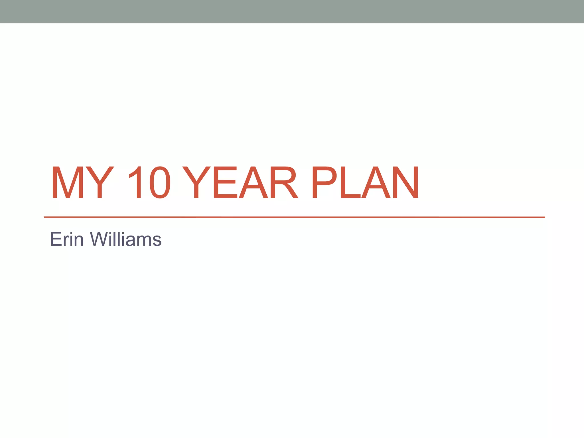 My 10 year plan | PPTX