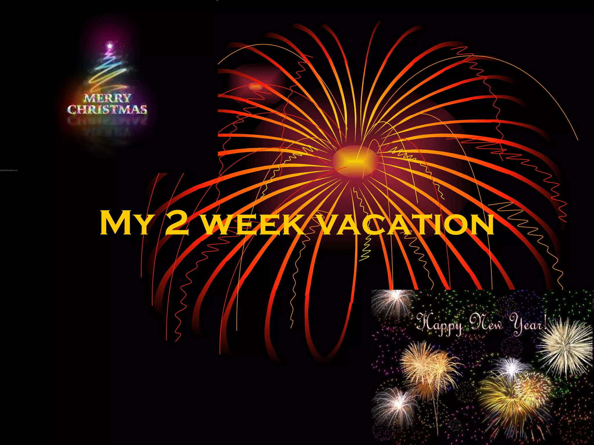 My 2 Week Vacation | PPT