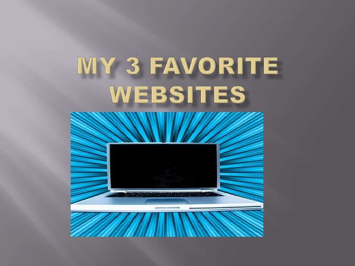 My 3 Favorite Websites