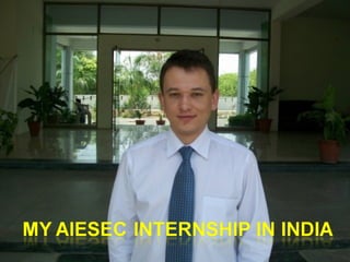 My aiesec internship in indore india | PPT