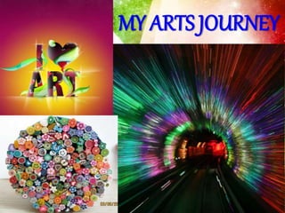 My arts journey | PPTX