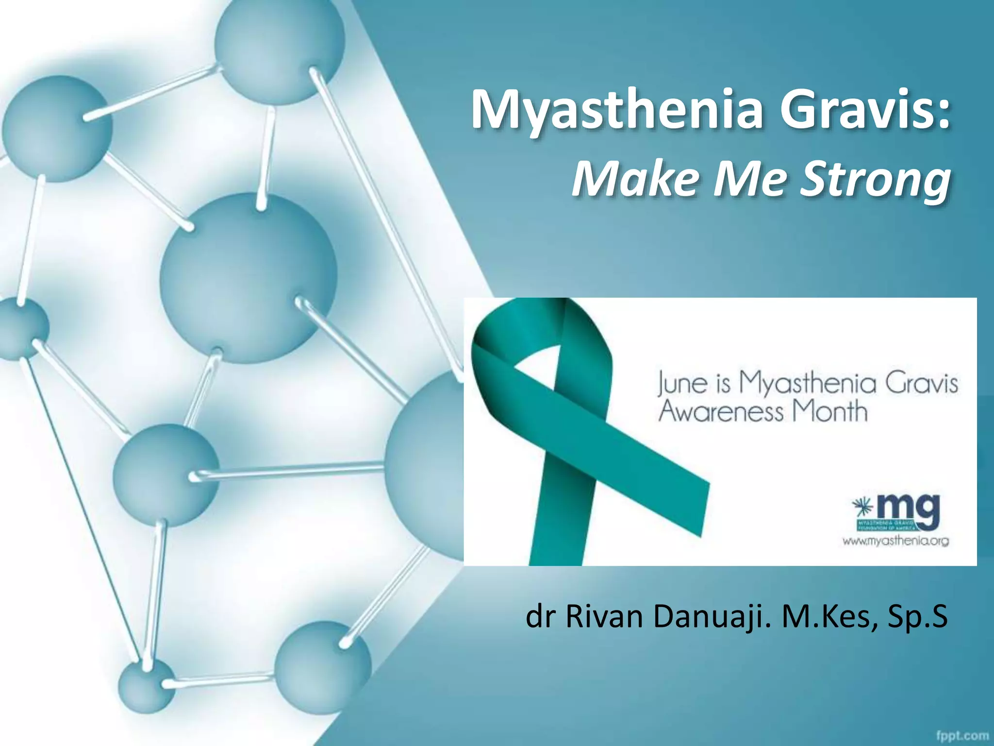 Myasthenia gravis gathering | PPTX