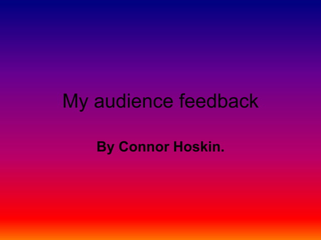 My Audience Feedback | PPT