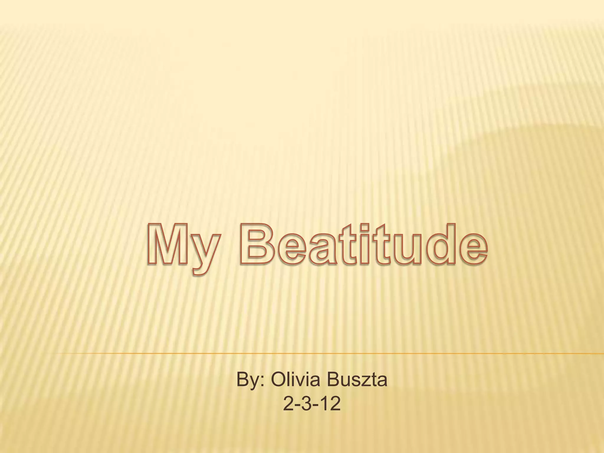 My beatitude 2 3-12 | PPTX