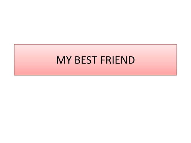 My best friend | PPTX