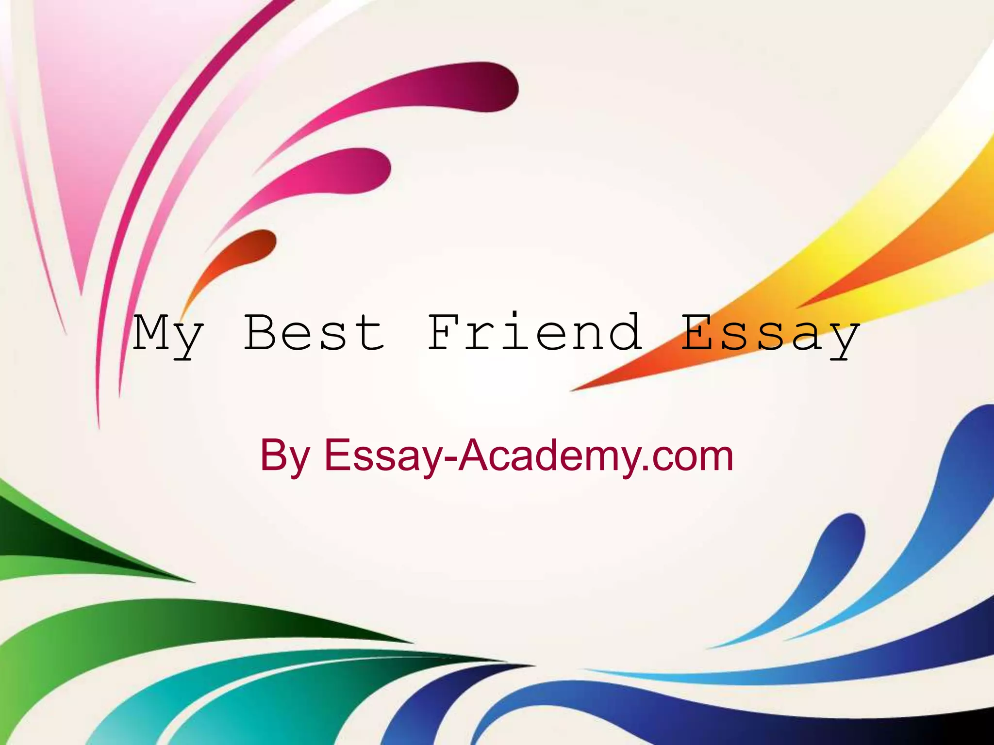 My best friend essay | PPTX