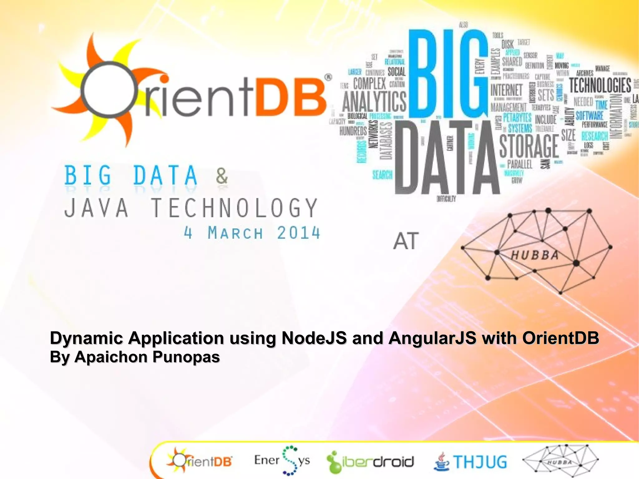 Dynamic Application Development by NodeJS ,AngularJS with OrientDB | PPT