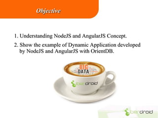 Dynamic Application Development by NodeJS ,AngularJS with OrientDB | PPT