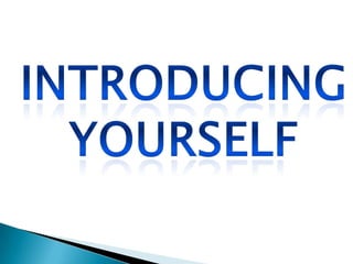 Introducing yourself. | PPTX