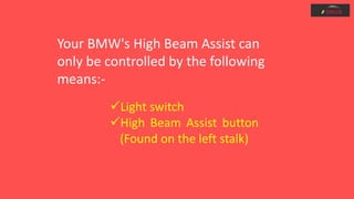 My BMW Automatic High Beams Are Not Working What Should I Do | PPT