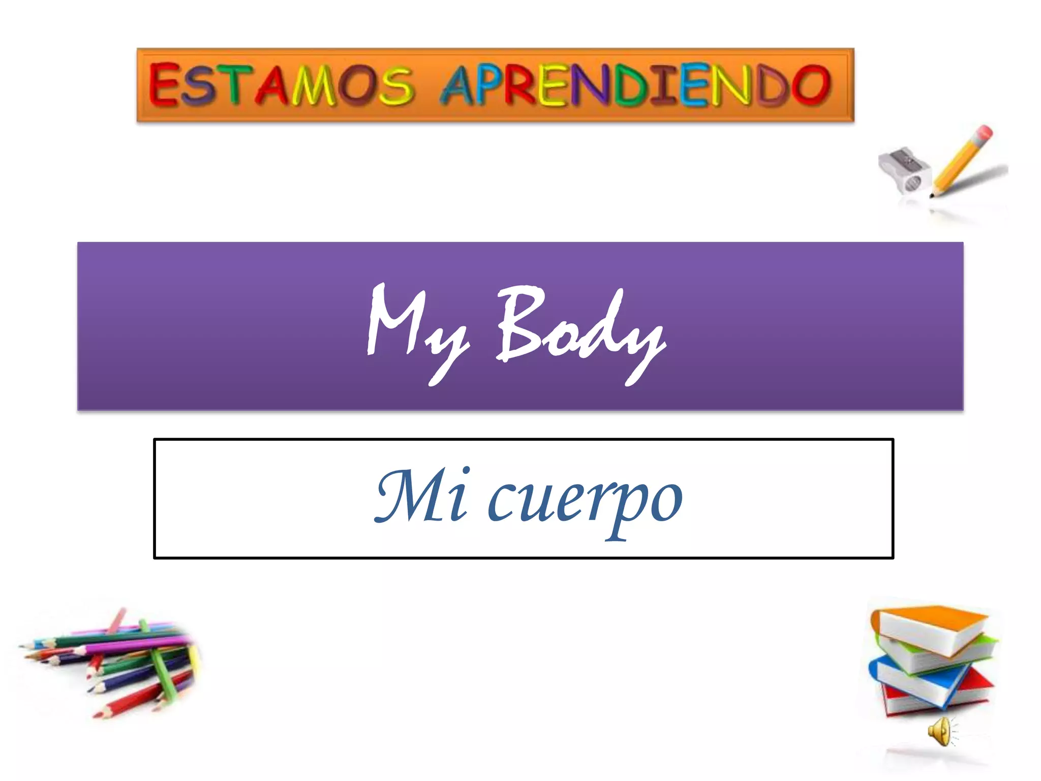 My body mi cuerpo - | PPTX