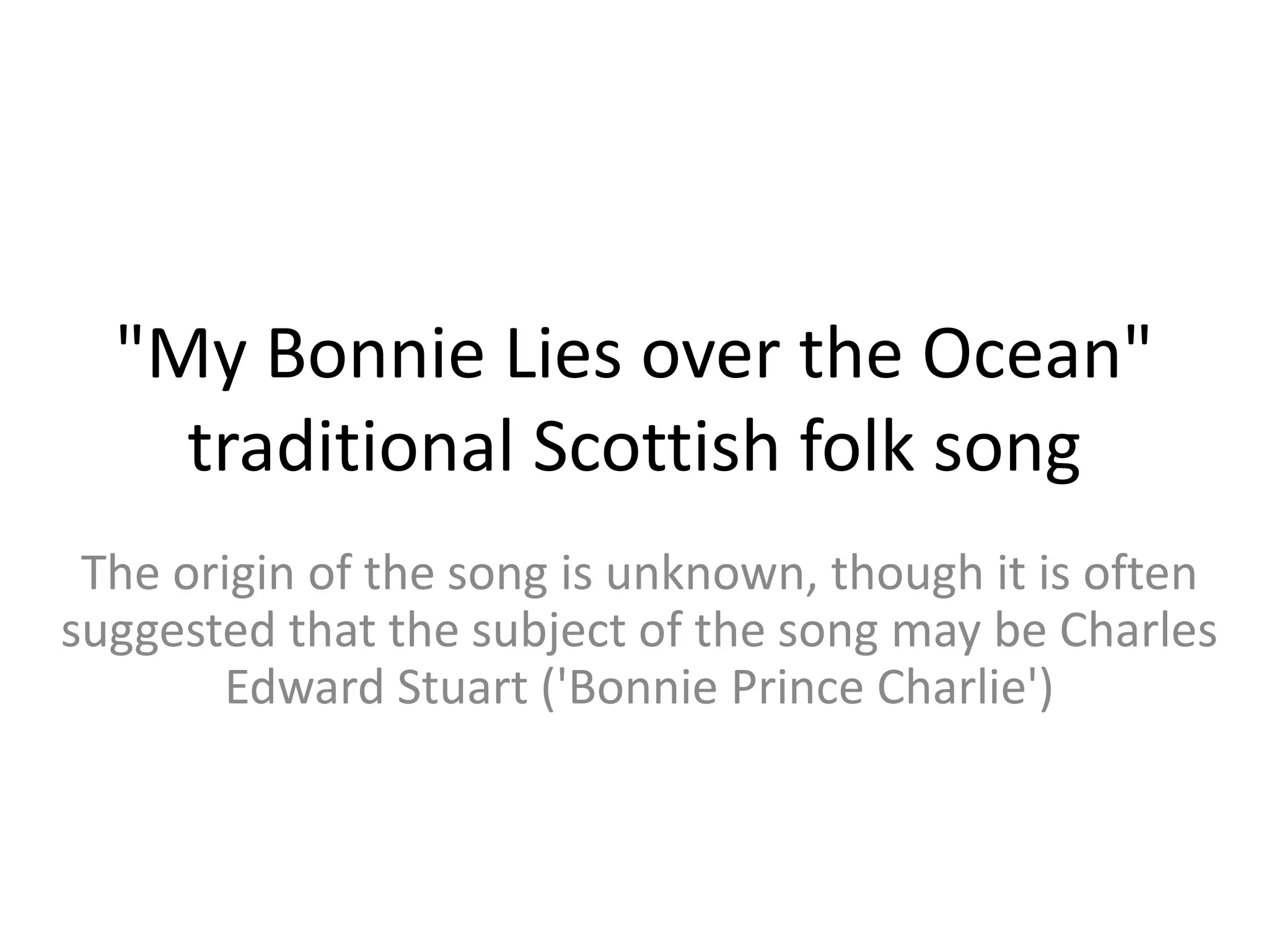 My bonnie lies over the ocean | PPT