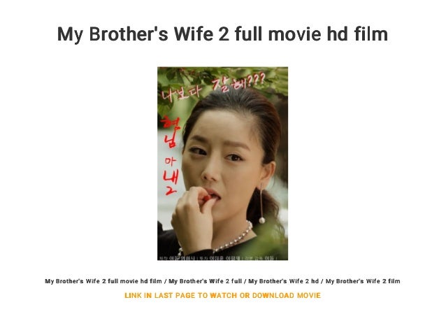 My Brothers Wife 2 Full Movie Hd Film
