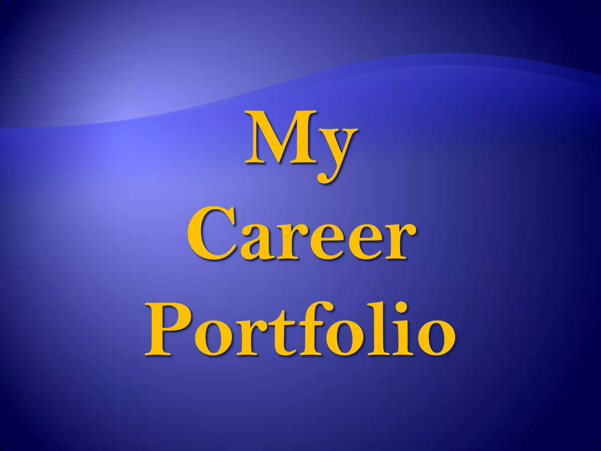 My Career Portfolio 2009 3 | PPTX
