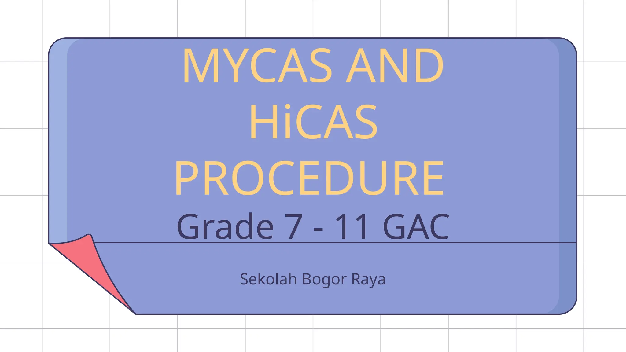 MYCAS and HiCAS Procedure for High School.pptx