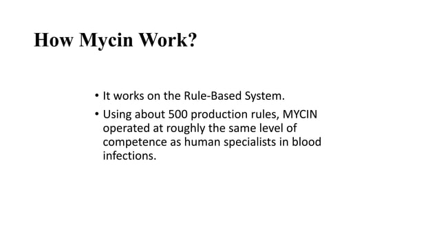 Mycin presentation | PPTX | Operating Systems | Computer Software and ...