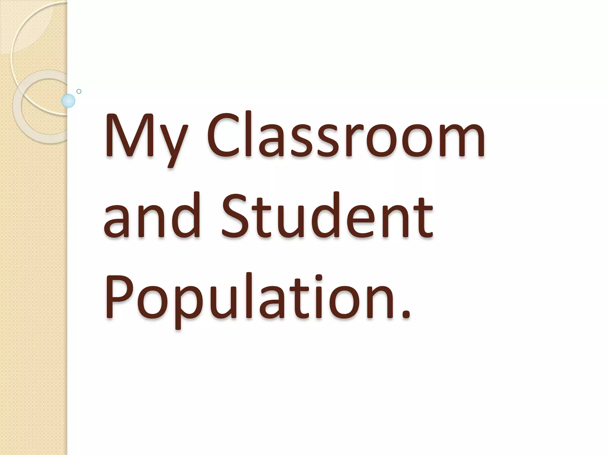My classroom and student population | PPT