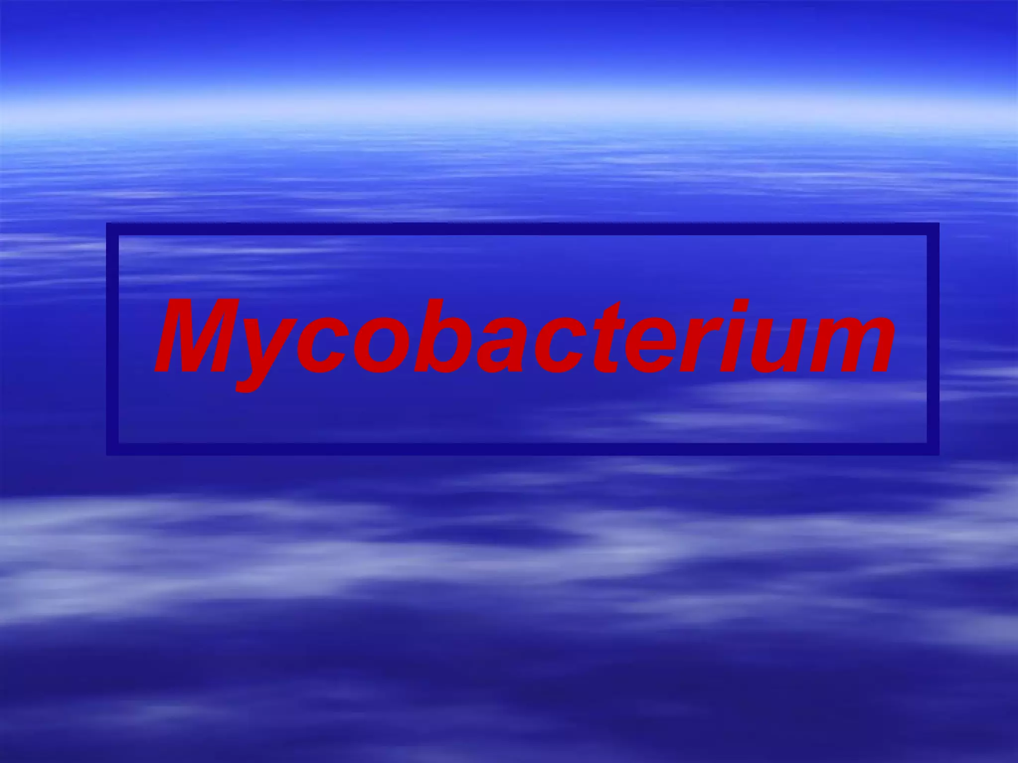 Mycobacterium tuberculosis lecture | PPT