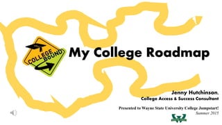 My College Roadmap | PPT