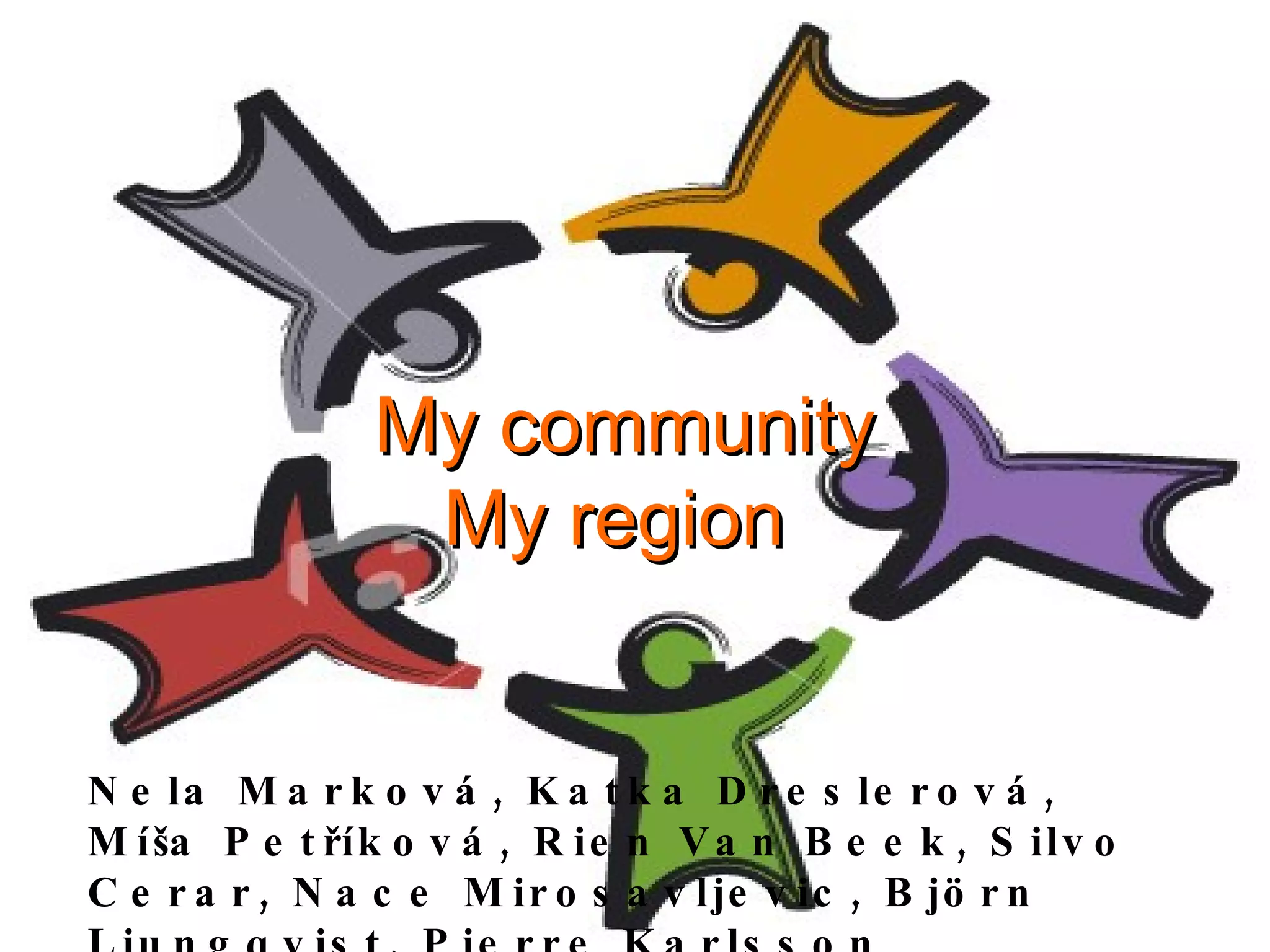 My Community My Region | PPT | Europe Travel | Travel Locations