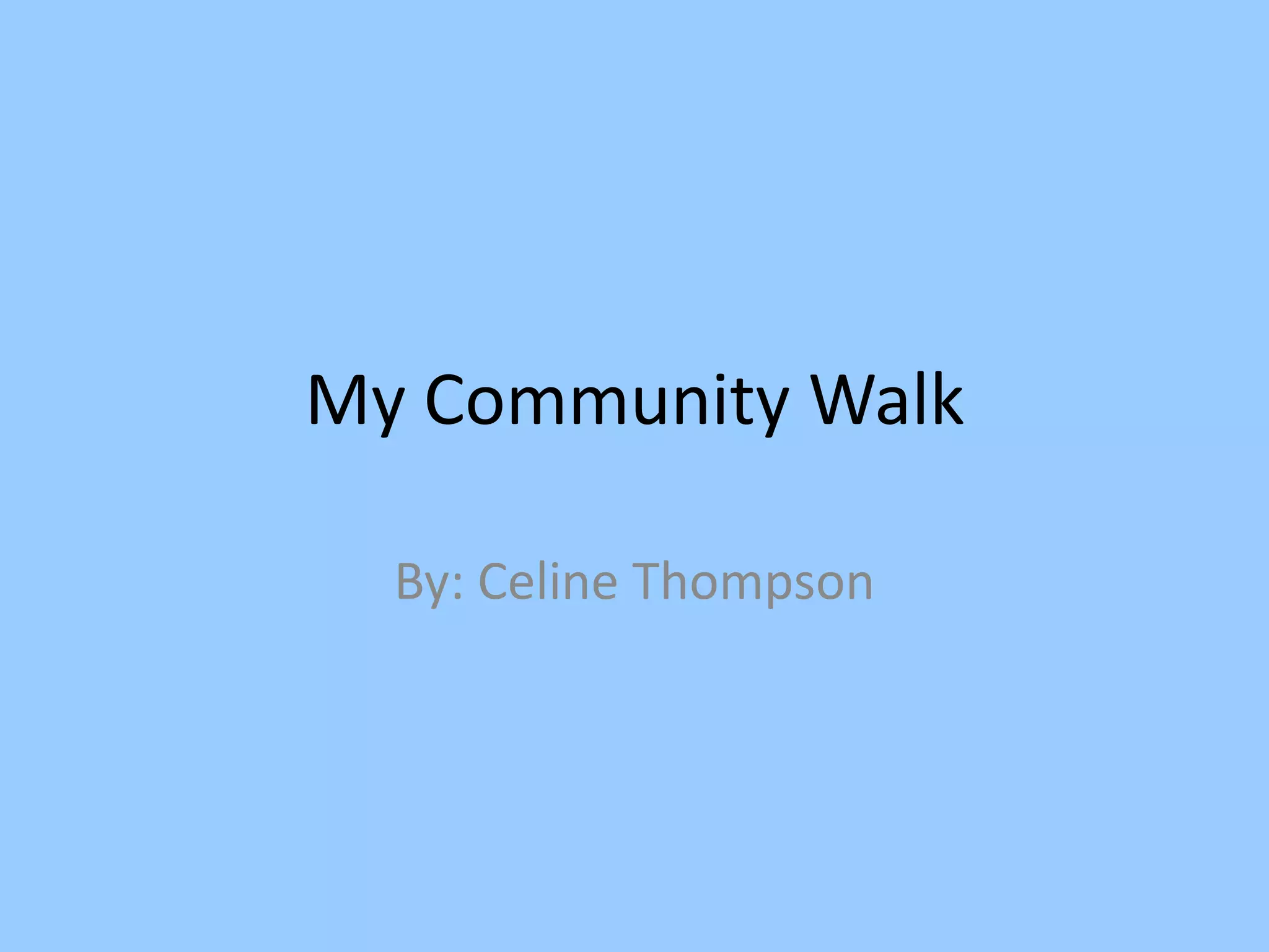 My community walk celine thompson | PPT
