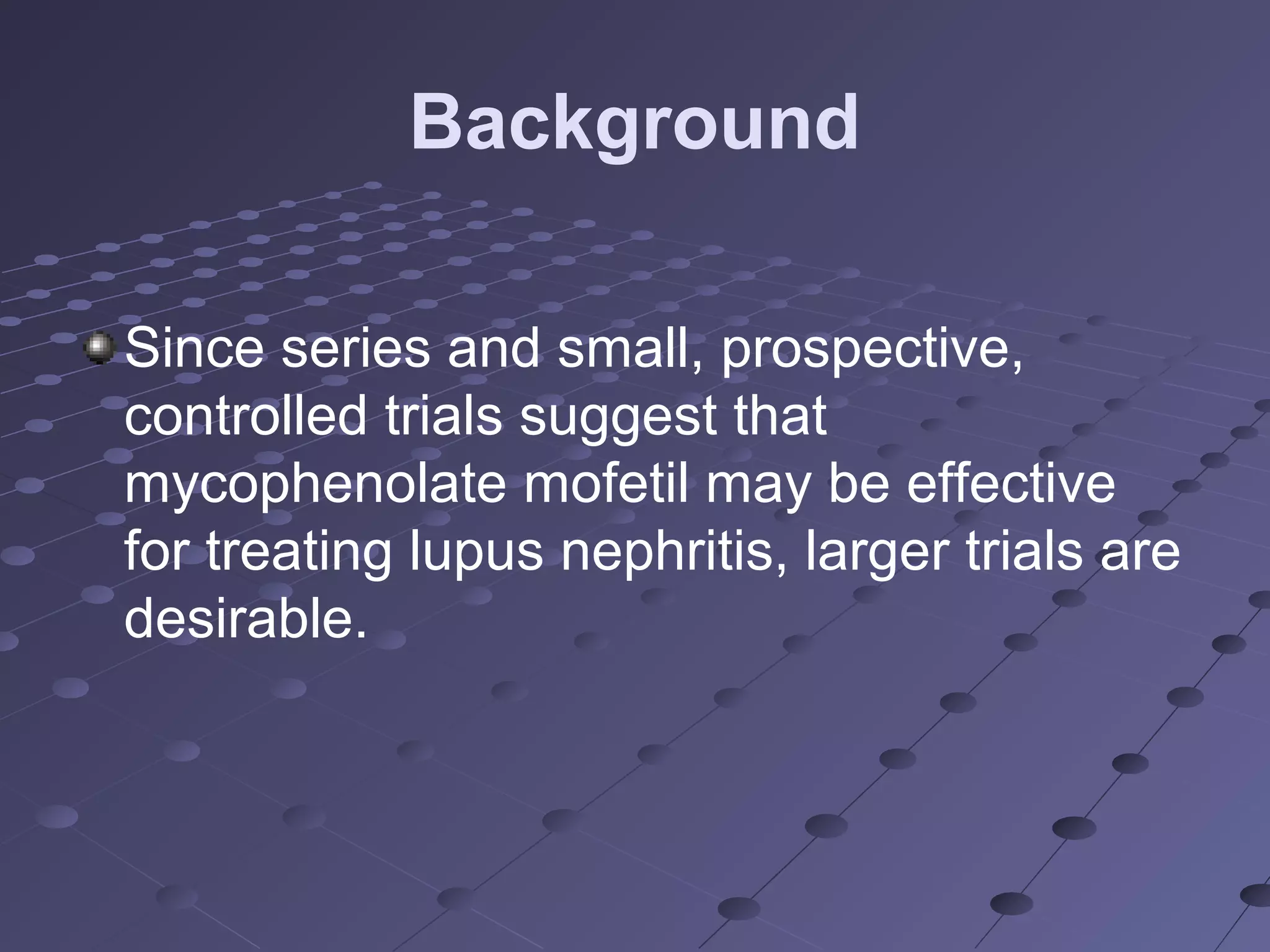 Mycophenolate mofetil or intravenous cyclophosphamide | PPT