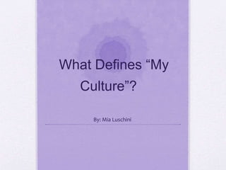 My culture mia l | PPTX