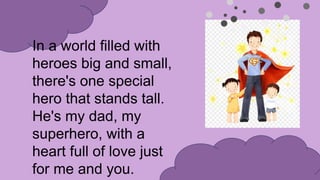 my_dad_my_superhero[1] p.pptx