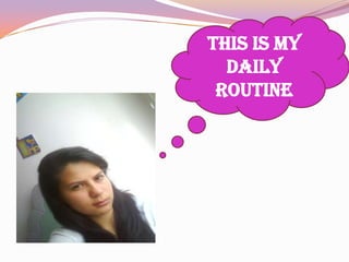 My daily routine | PPTX